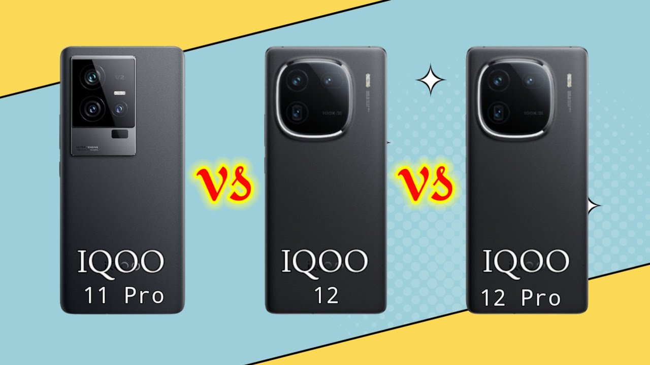 IQOO 11 Pro vs IQOO 12 vs IQOO 12 Pro - YouTube