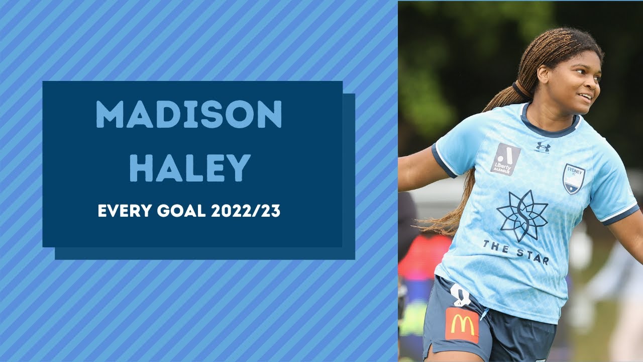 Madison Haley • Sydney FC • All Goals • 2022/23 - YouTube