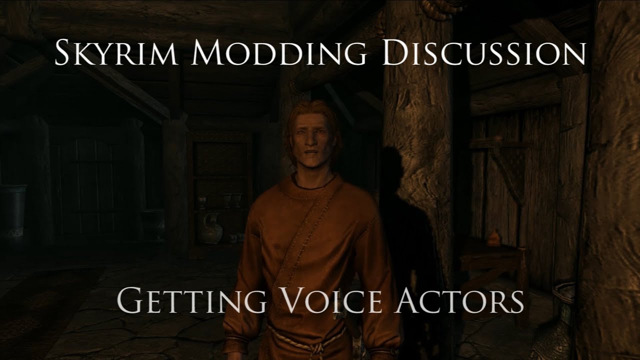Skyrim Modding Discussion - Getting Voice Actors - YouTube