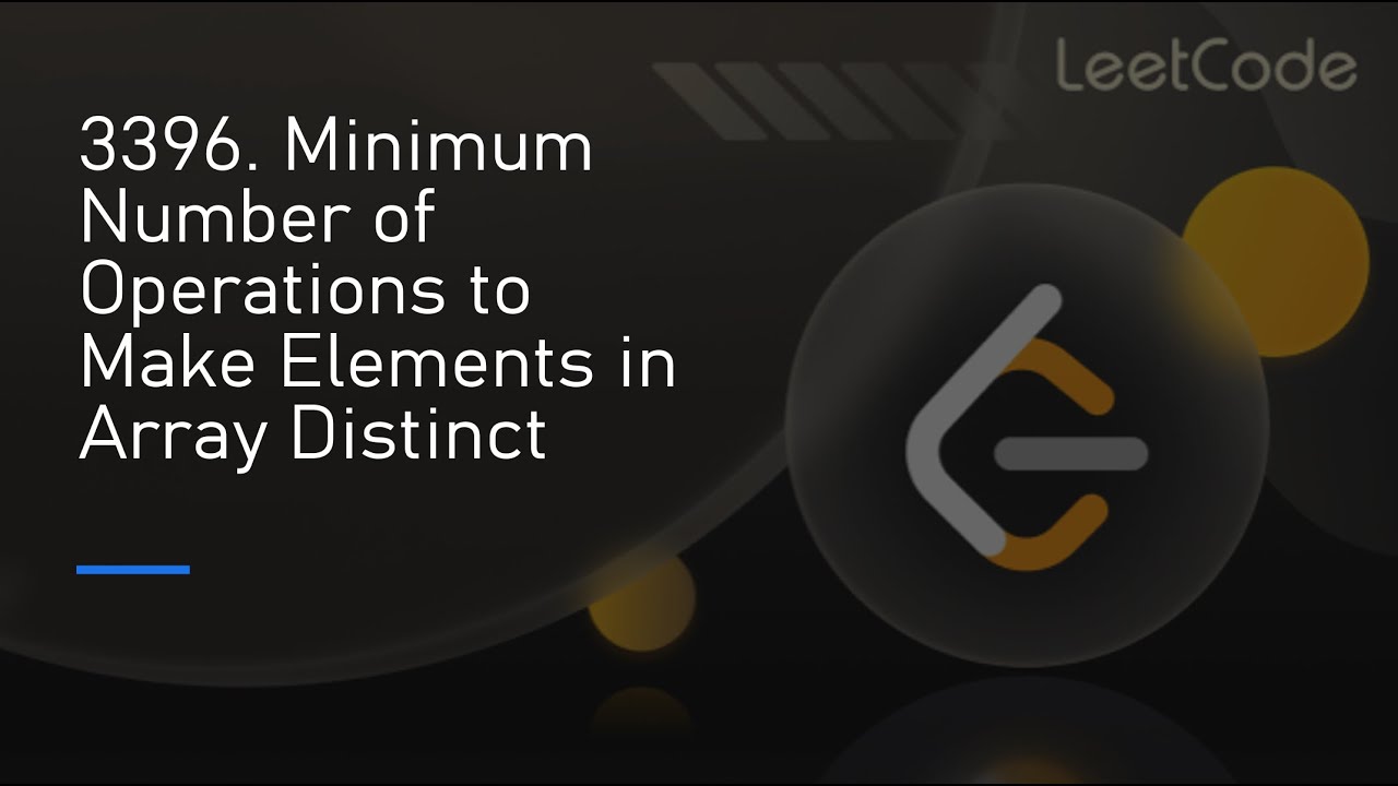 3396 Minimum Number Of Operations To Make Elements In Array Distinct Solving It Uncut 🔥 08 04