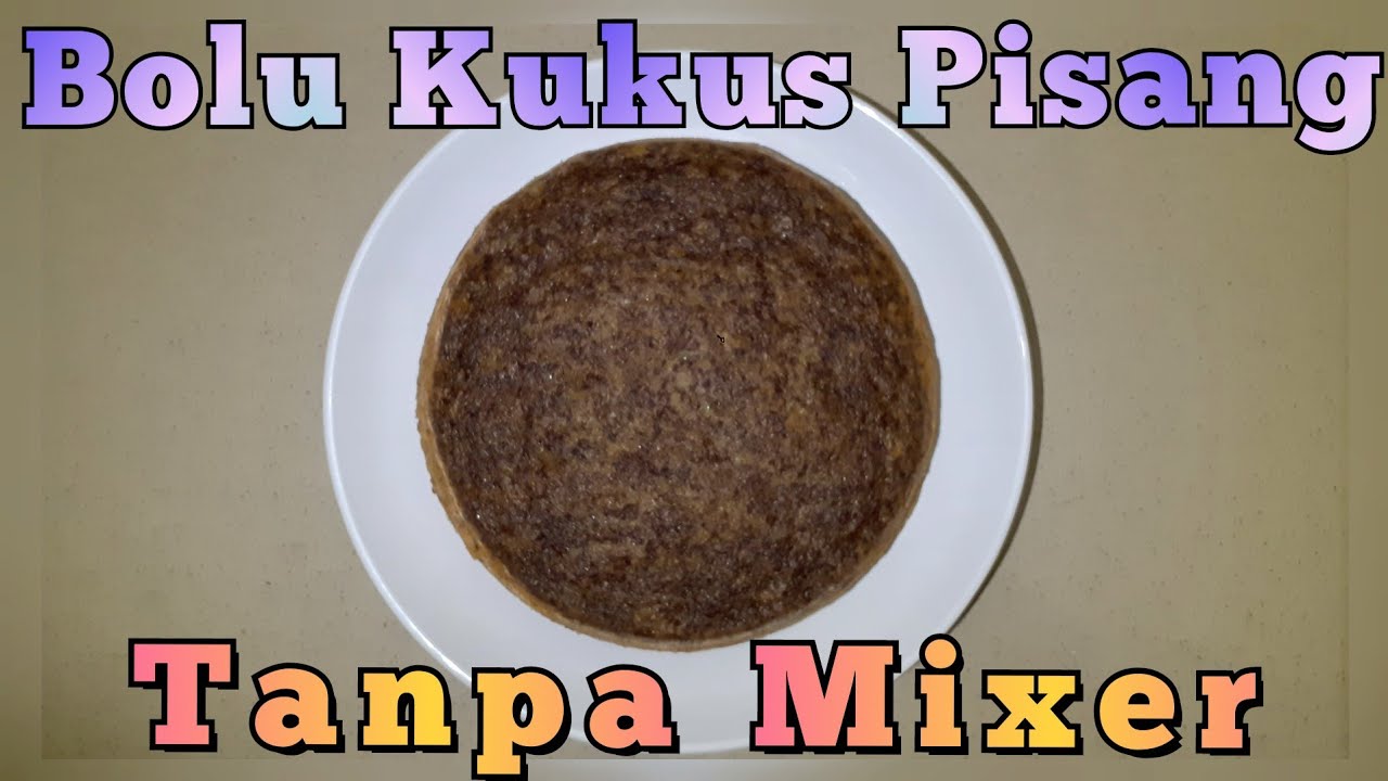 Bolu kukus pisang putri ulin tanpa mixer - YouTube