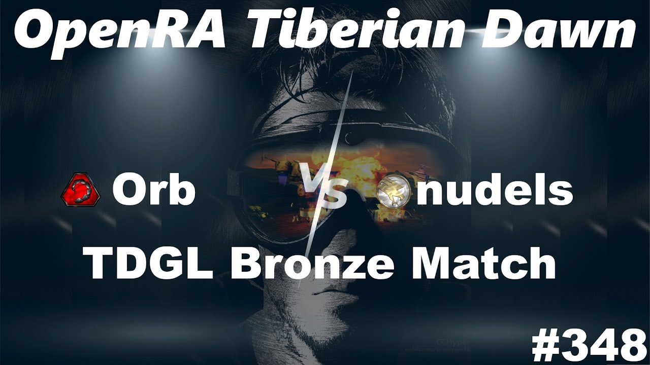 OpenRA Shoutcast #348: TDGL Bronze Match! Orb versus Nudels [Tiberian ...