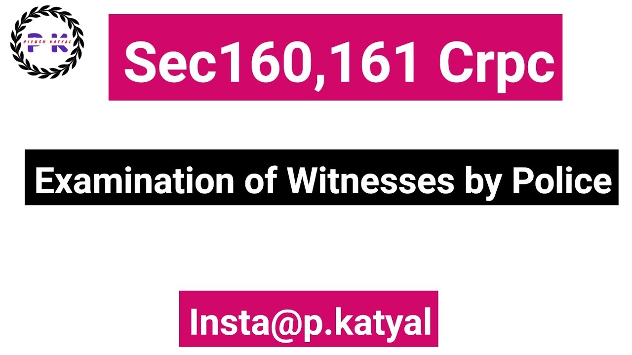 Section 160, 161 Crpc Examination of witnesses by police in hindi ...