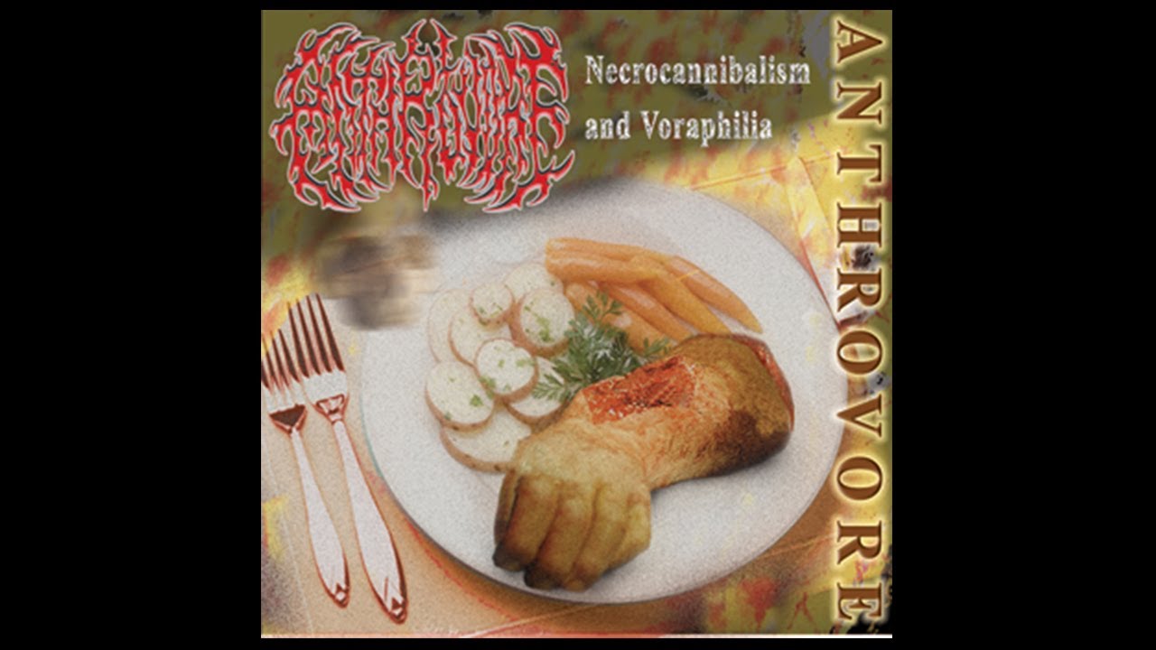 Anthrovore - Necrocannibalism and Voraphilia FULL w/ Lyrics - YouTube