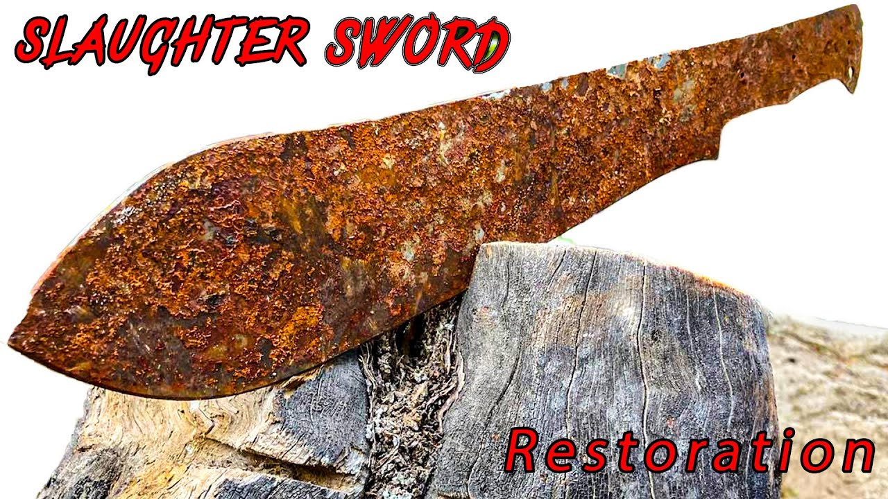 restoration abandoned very rusty slaughter sword - Restoration Diy ...