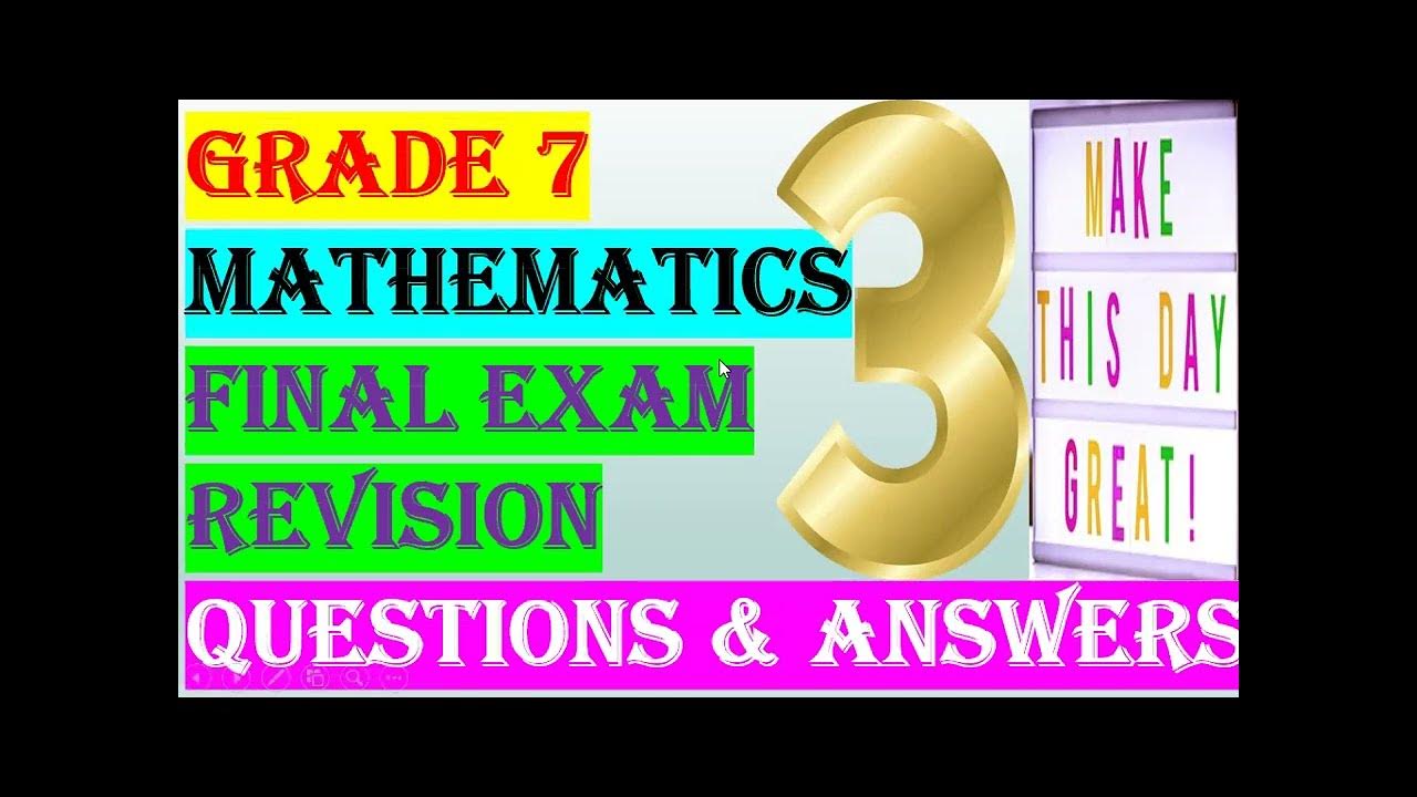 GRADE 7 MATHEMATICS FINAL EXAM REVISION 3 - YouTube