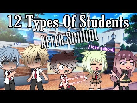12 Types Of Students After-School|Gacha Life - YouTube