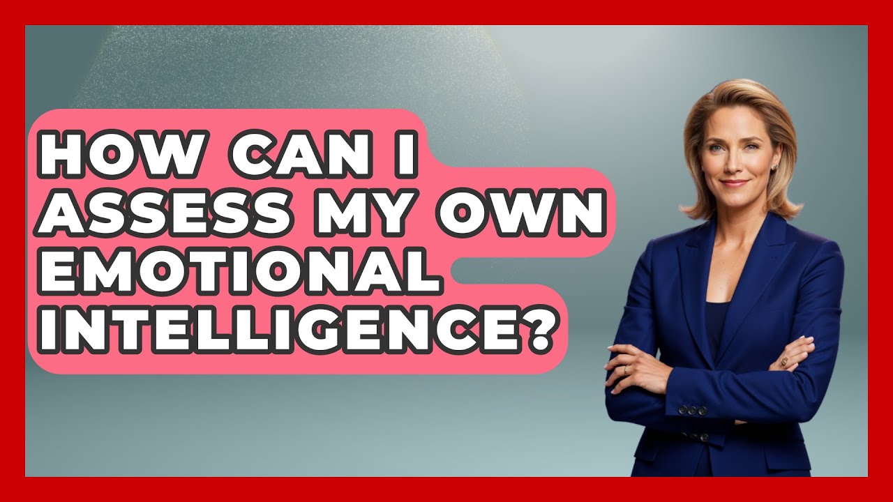 How Can I Assess My Own Emotional Intelligence? - Women's Health and ...