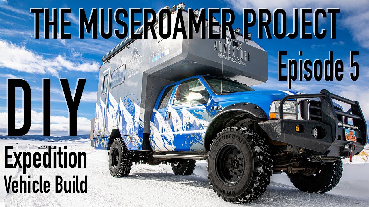The MUSEROAMER Project (Part 5) The Ultimate DIY Overlanding Expedition ...