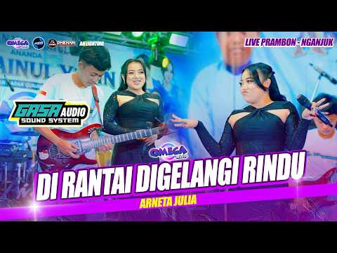 DIRANTAI DI GELANGI RINDU Arneta Julia OMEGA MUSIC Live Prambon - Nganjuk #dhehanaudio