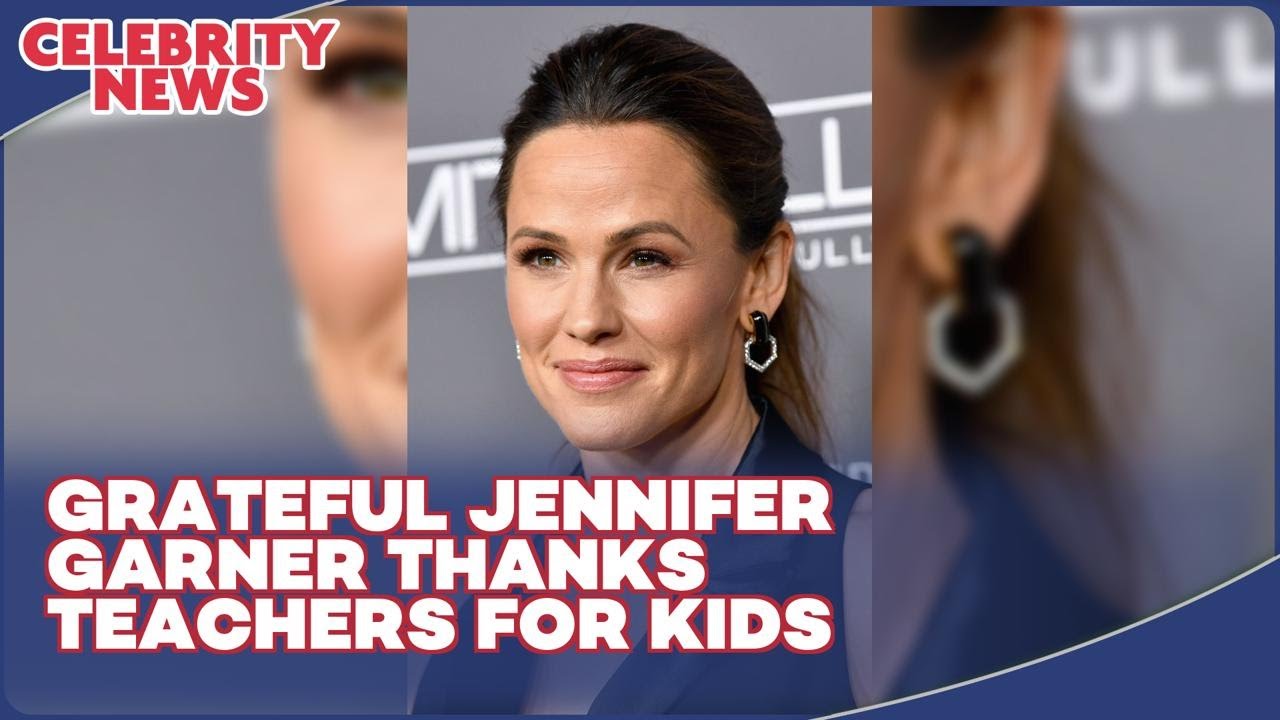 Grateful Jennifer Garner Thanks Teachers for Kids I Celebrity News ...