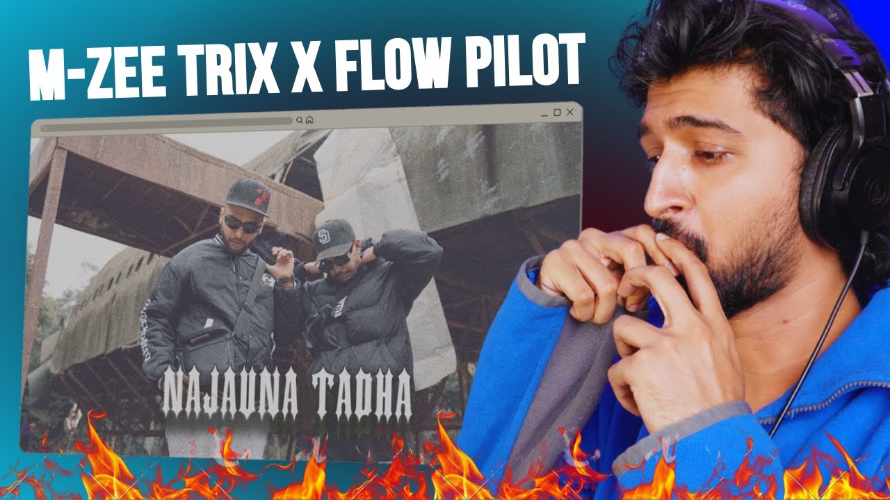 M-ZEE TRIX FT. FLOW PILOT - NAJAUNA TADHA REACTION BY UJJWAL - YouTube