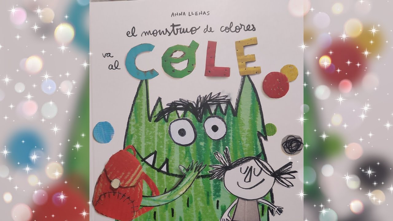 El monstruo de colores va al cole, Anna Llenas, cuento infantil. - YouTube