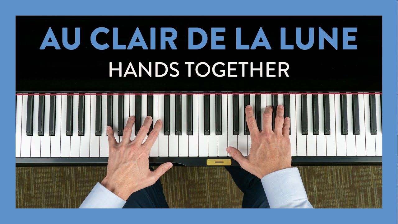 How to Play "Au Clair de la Lune" with Both Hands Together | Piano ...