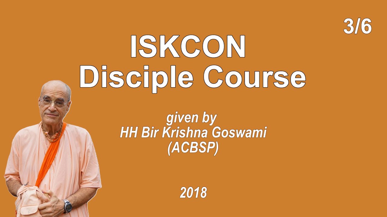 ISKCON Disciple Course (IDC) 2018 - HH Bir Krishna Goswami 3(6) - YouTube