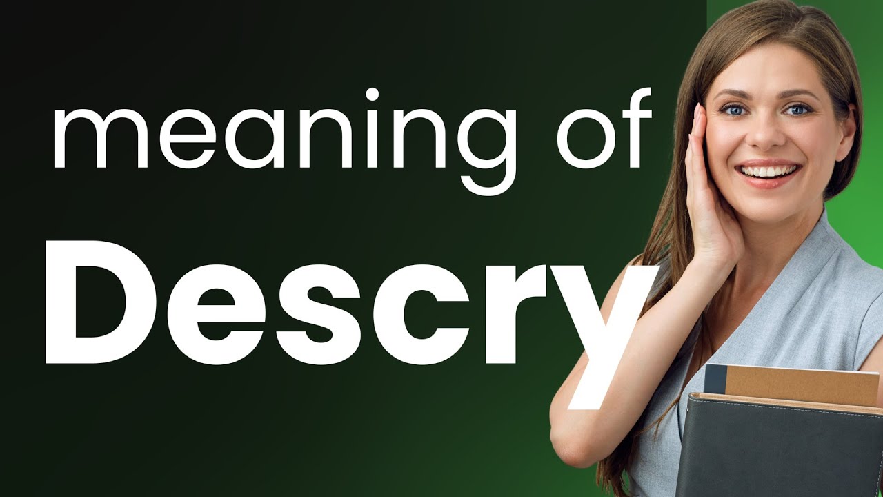 Descry — meaning of DESCRY - YouTube