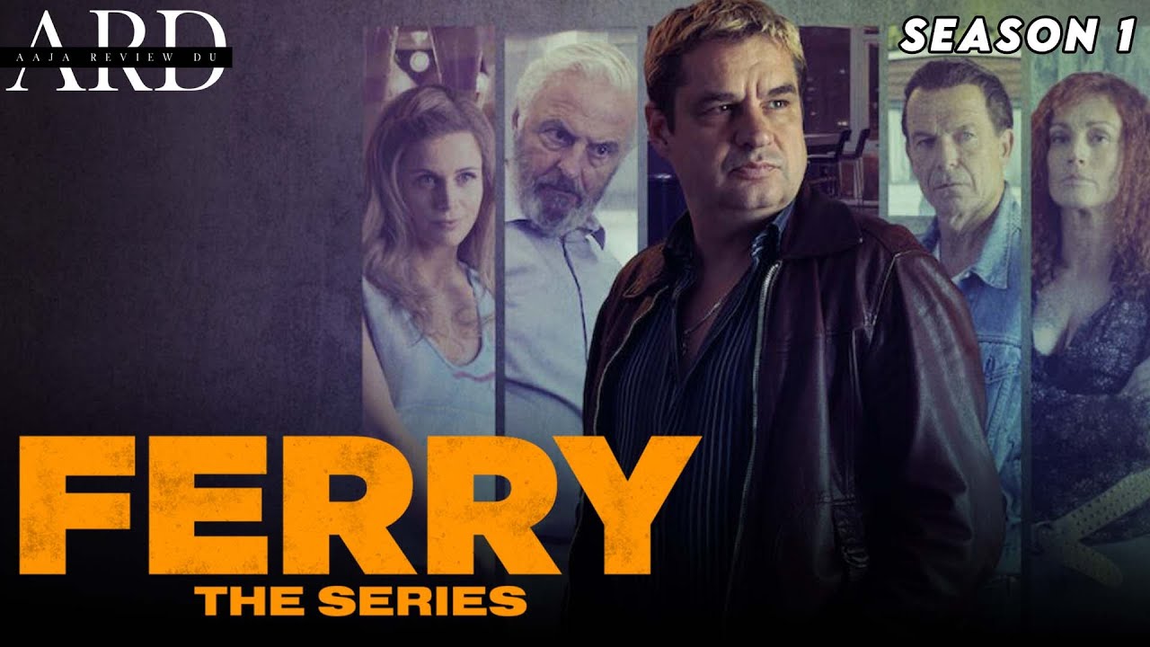 Ferry: The series Season 1: Release Date, Cast, Plot And Important ...