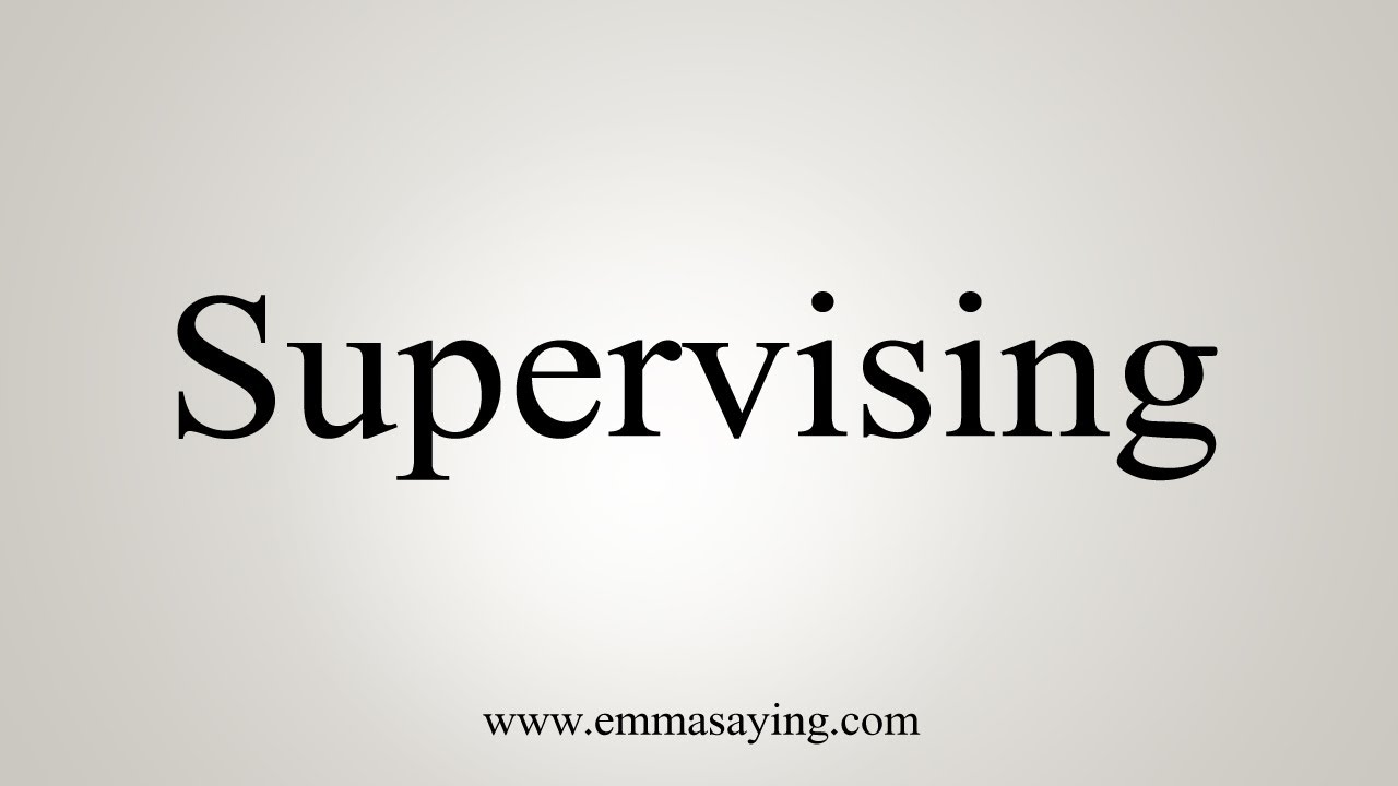 How To Say Supervising Youtube