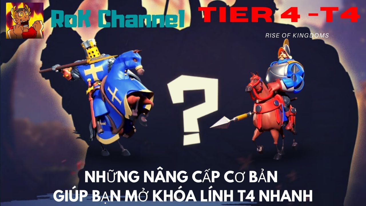 Làm thế nào nâng cấp đơn vị lính T4 nhanh nhất có thể trong Rise of ...