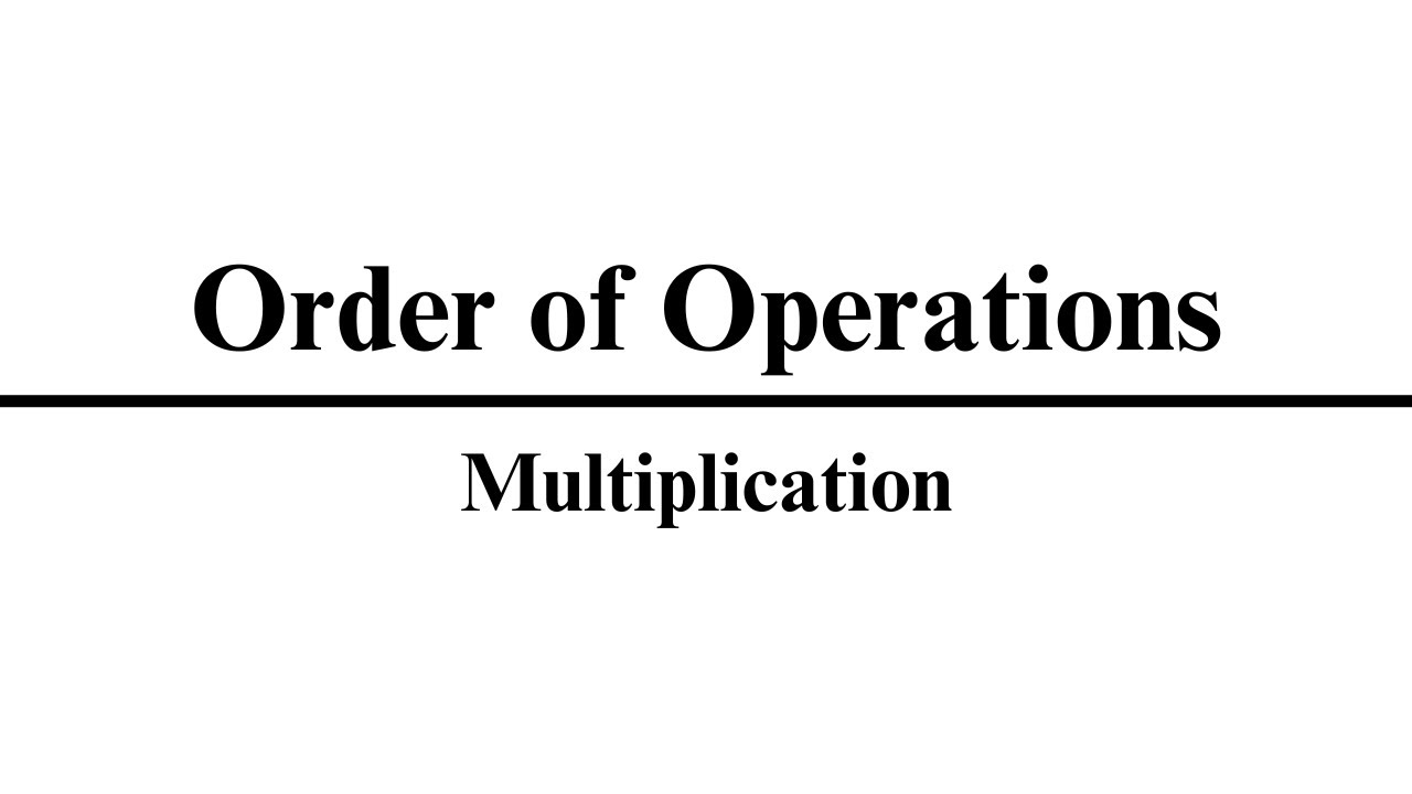 Order of Operation: Multiplication - YouTube