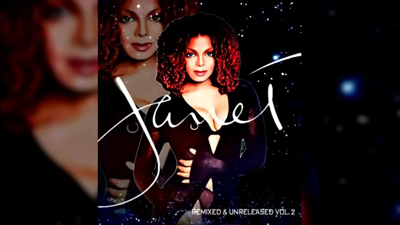 Janet Jackson ~ Remixed & Unreleased Vol 2 ~ Full Mix Fan Made - YouTube
