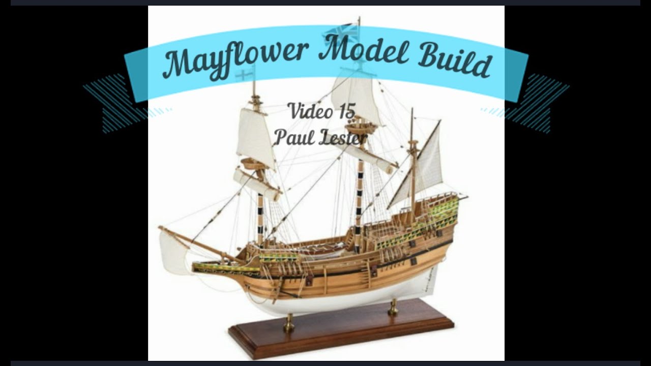 Mayflower Model Build video 15 - YouTube