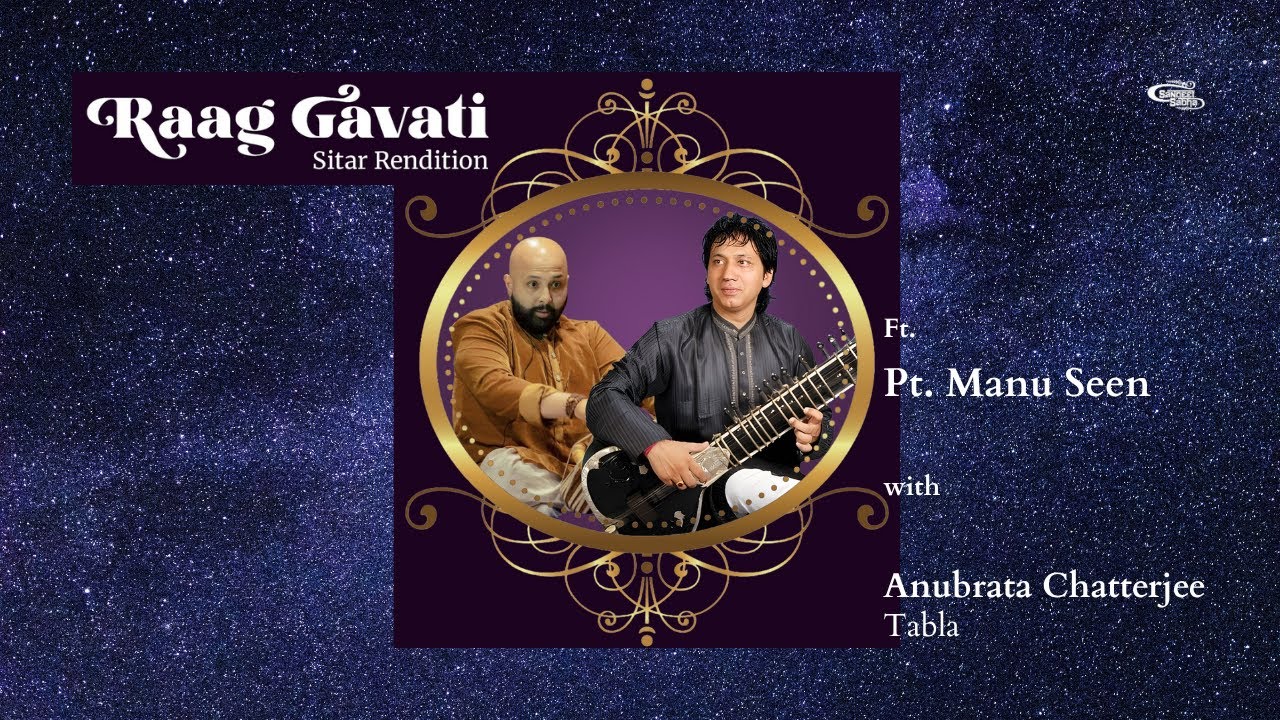 Raag Gavati Sitar rendition | Pt. Manu Kumar Seen | Anubrata Chatterjee ...