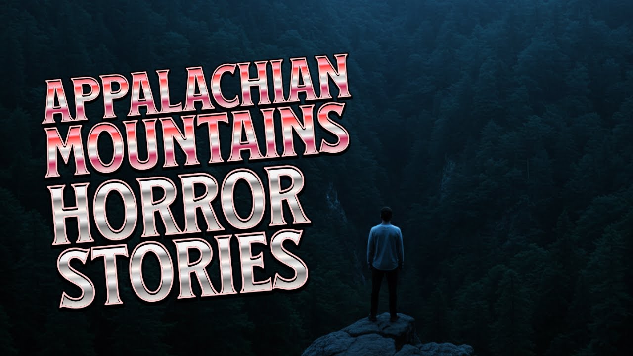 3 True Scary Appalachian Mountains Horror Stories: You're Not Alone Vol ...