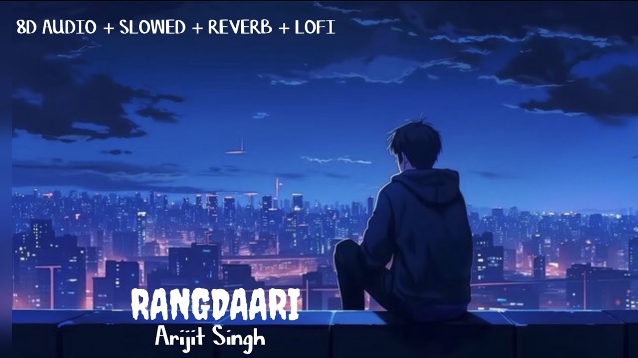 RANGDAARI (8D Audio+slowed+reverb+lofi) | Arijit Singh |#remix # ...