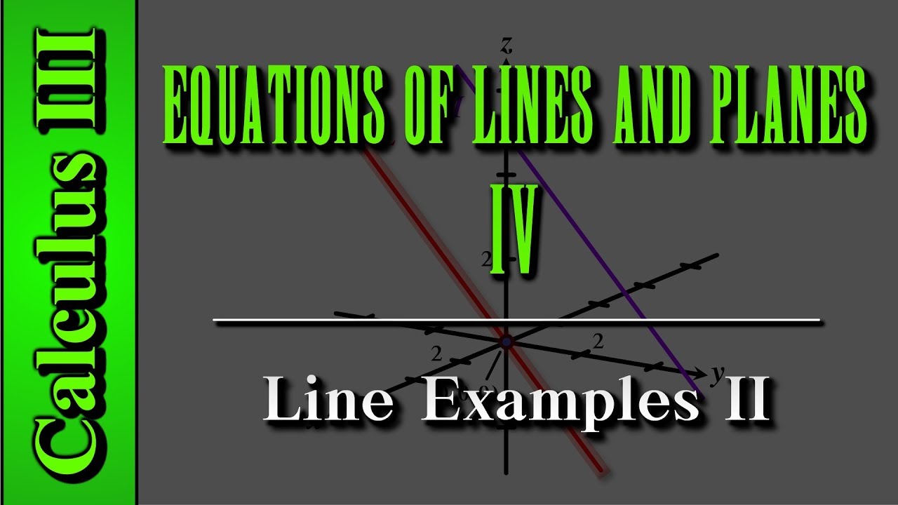 Calculus III: Equations of Lines and Planes (Level 4) | Line Examples ...