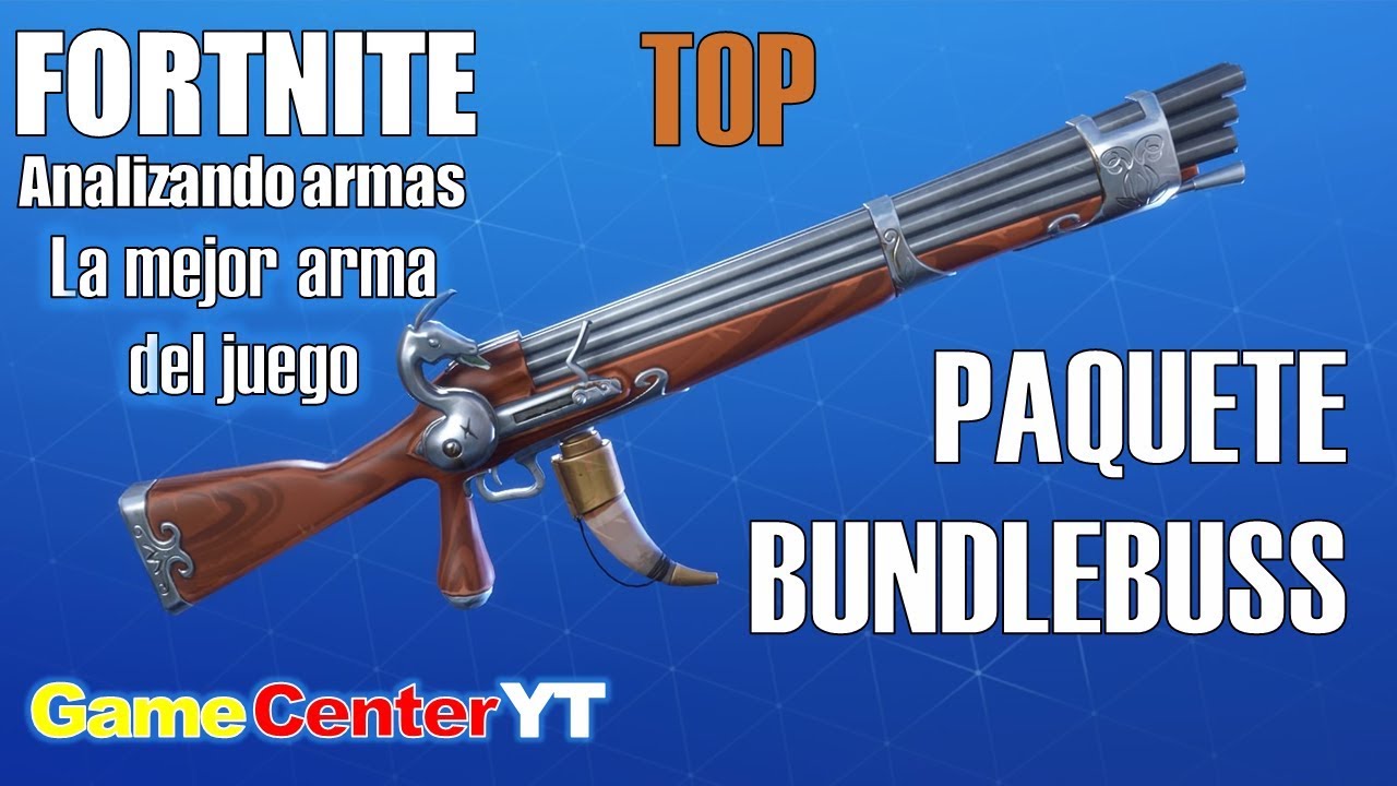 FORTNITE Fusil PAQUETE BUNDLEBUSS TOP La mejor arma de Salva el Mundo ...