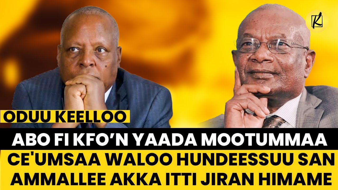 ABO fi KFO 'n yaada Mootummaa Ce'umsaa Waloo hundeessuu san ammallee ...
