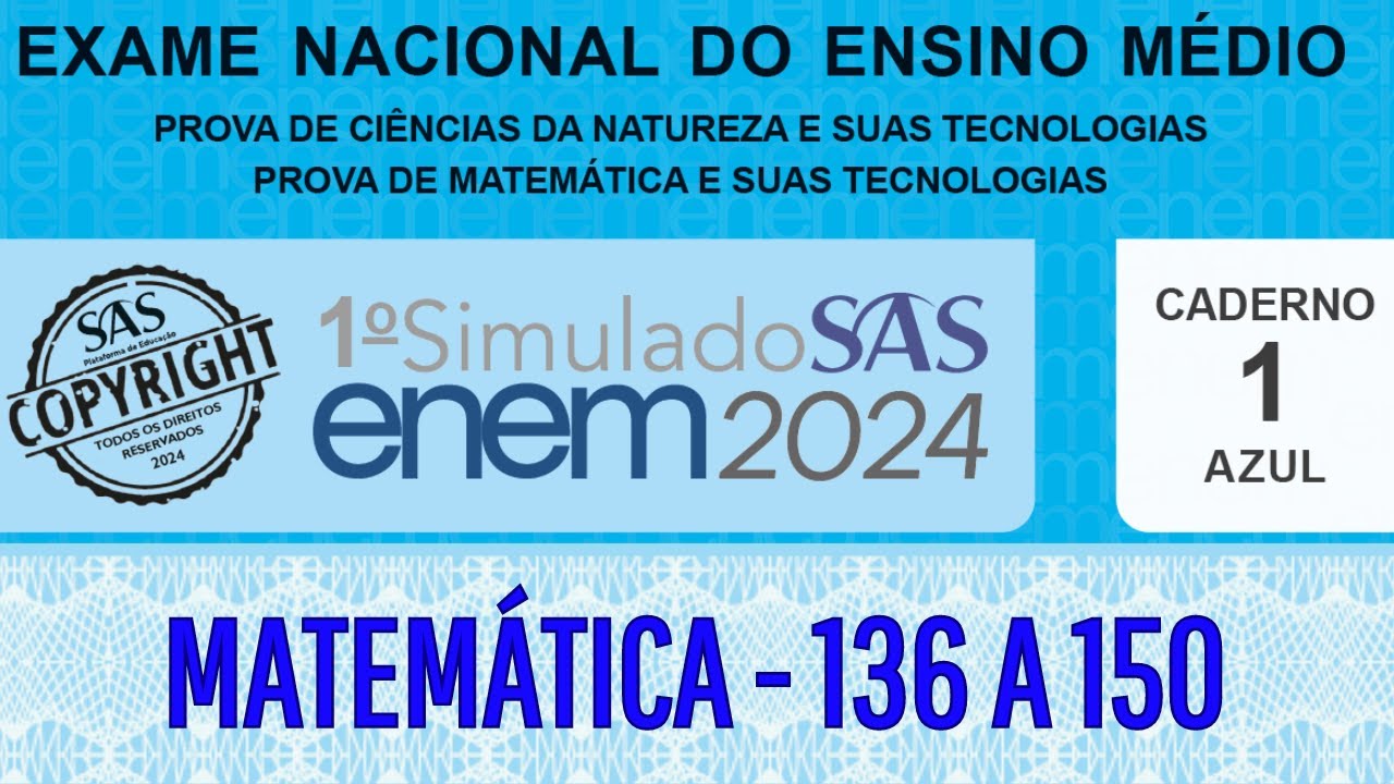 1º SIMULADO SAS ENEM 2024 - QUESTÕES 136 A 150 - YouTube