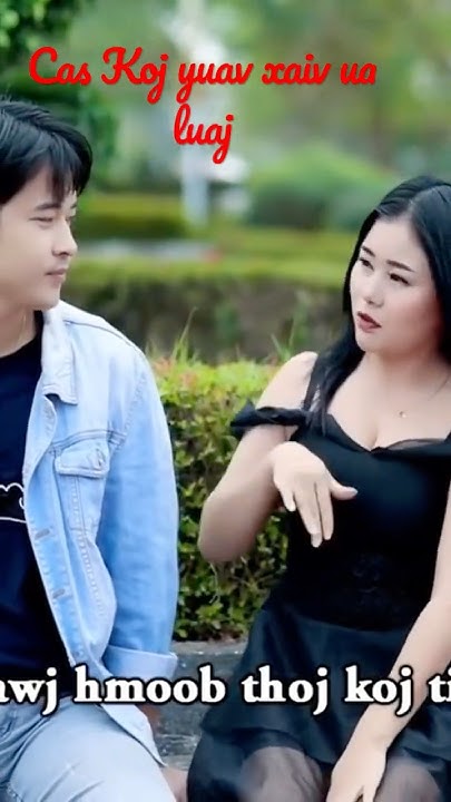 December 21, 2022 Kab Zuag Lis ft. Paj Huab Xyooj_💘 Koj Yuav XeemTwg Tiag💚 - YouTube