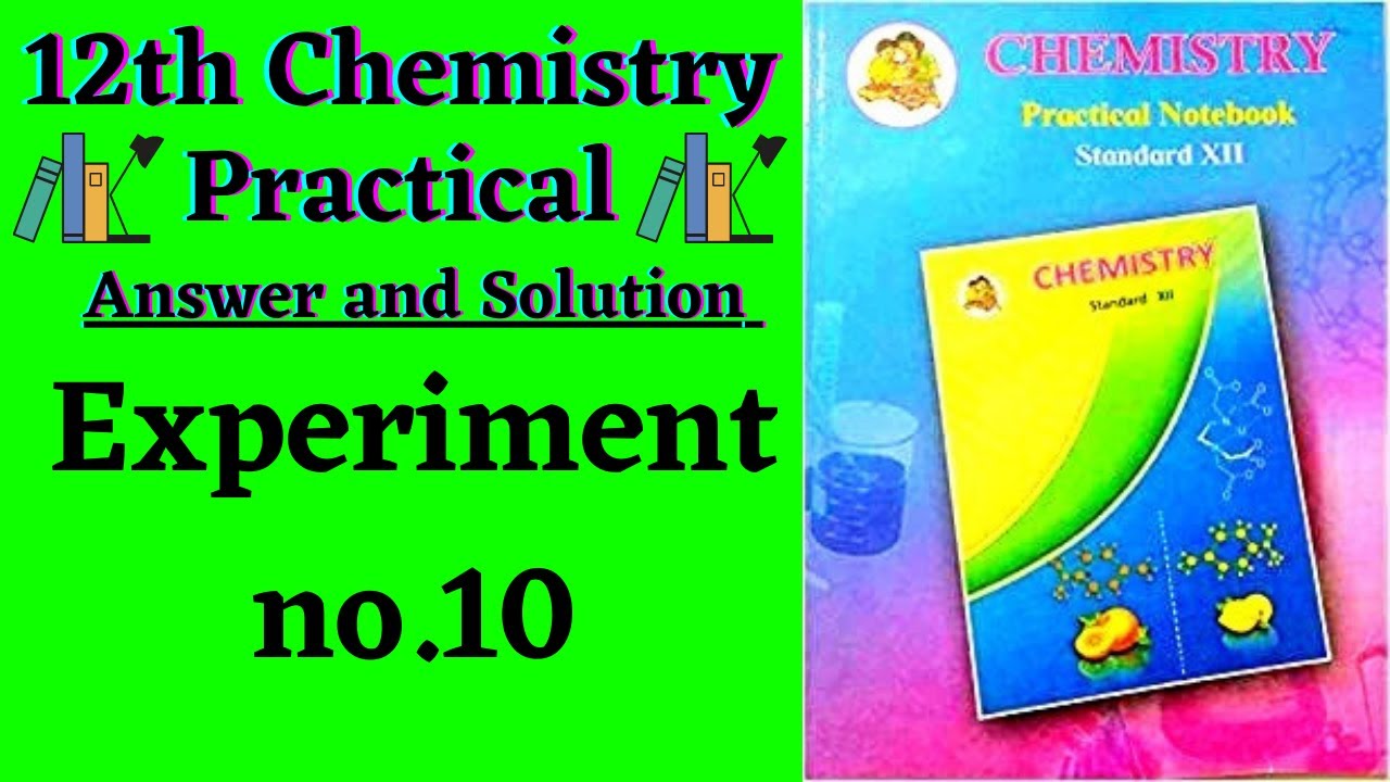 Experiment no.10 | 12th chemistry practical book solved with Answers ...