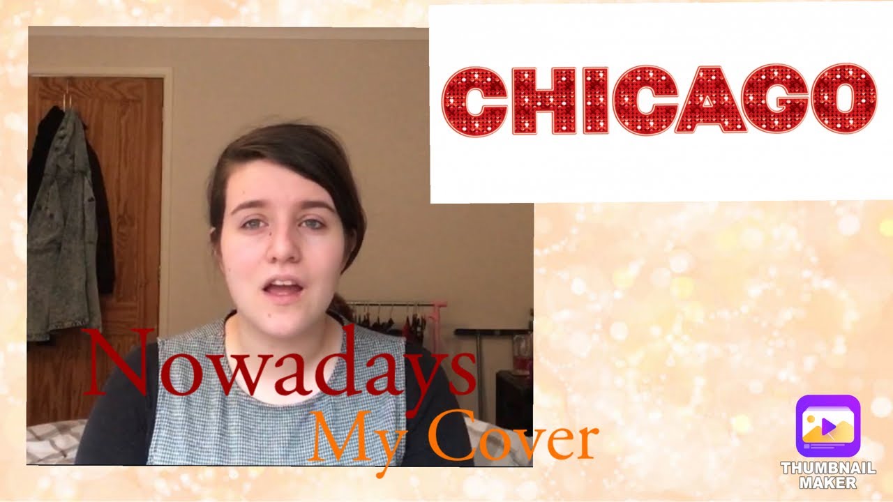 Nowadays- Chicago the Musical (cover) - YouTube