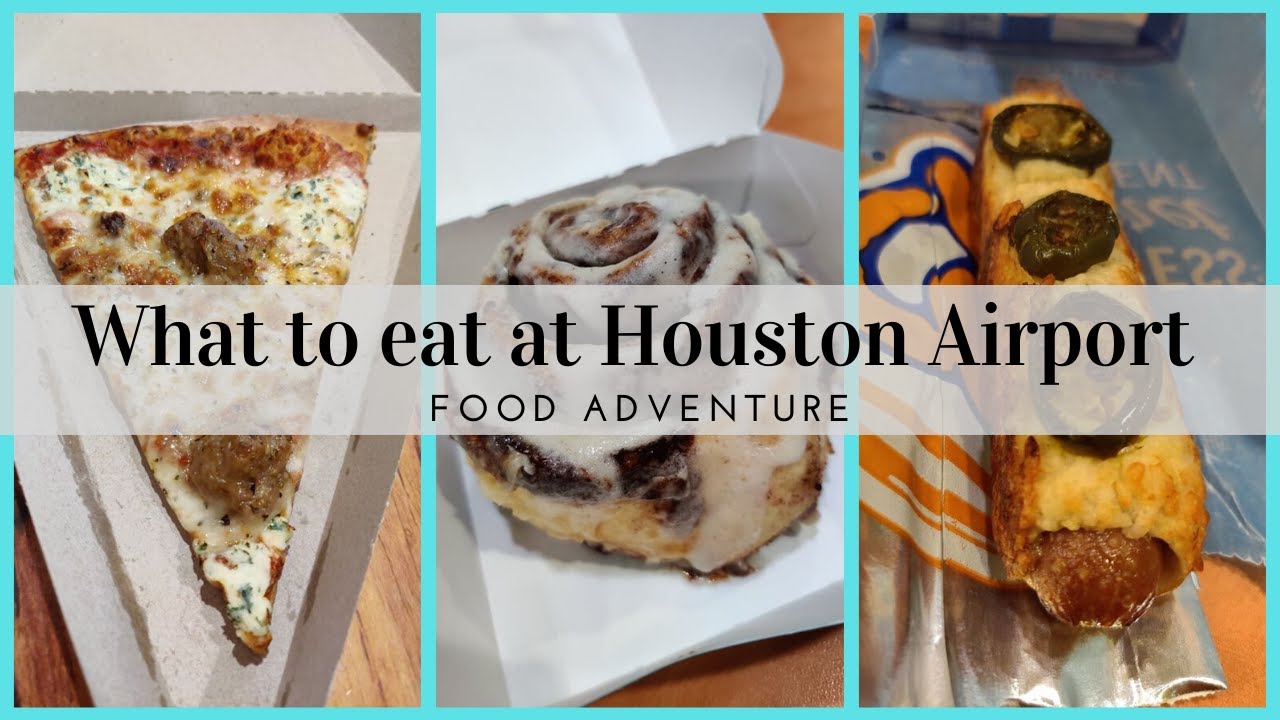 What to EAT at Houston Airport IAH ️ | George Bush Intercontinental ...
