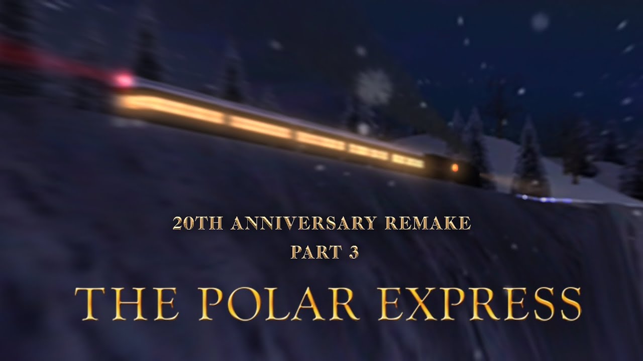 Trainz: The Polar Express 20TH Anniversary Remake _ Part 3 - A New Journey - YouTube