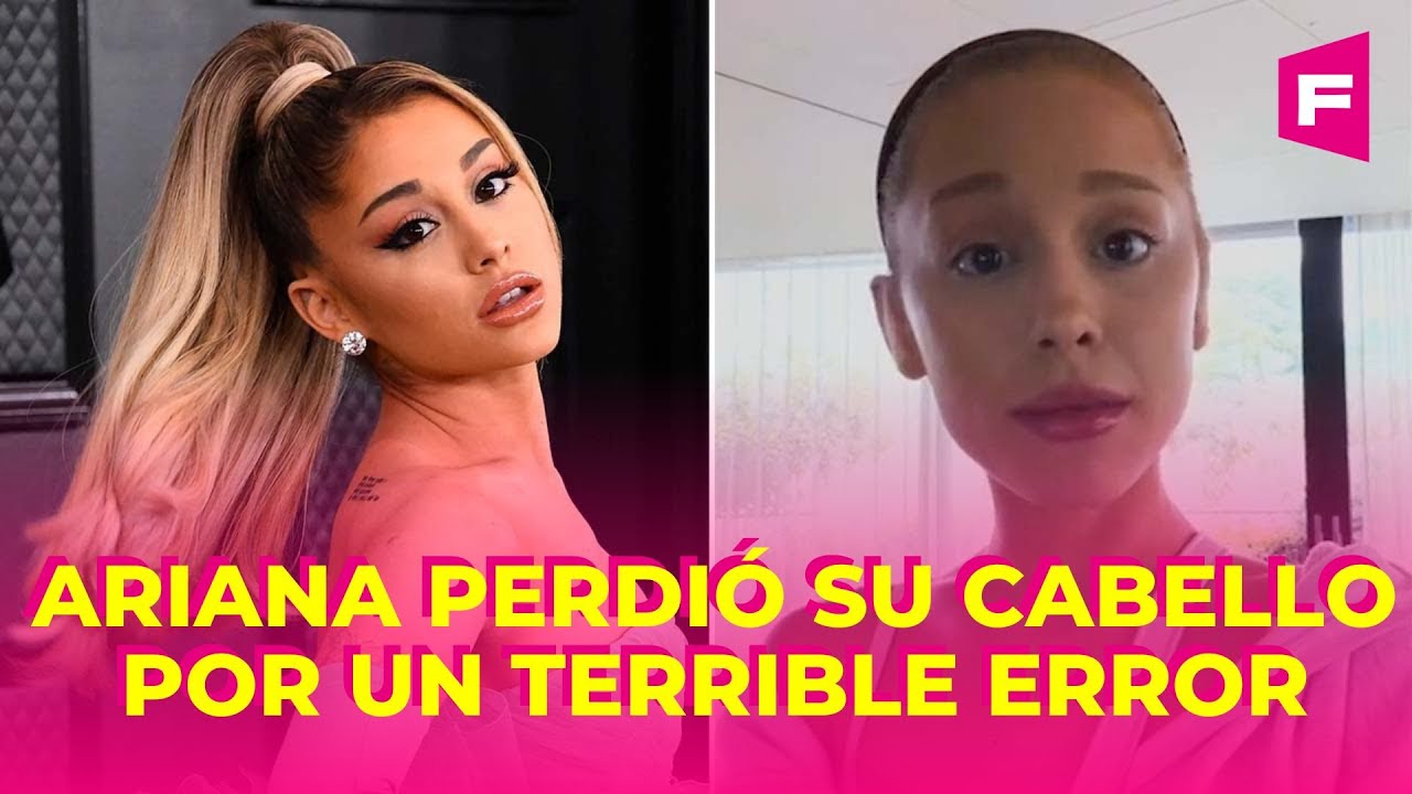¿Ariana Grande se está quedando sin cabello? - YouTube