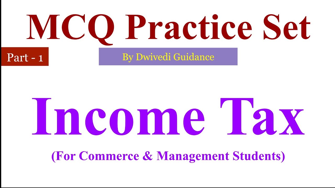 Part 1 - mcq on Income Tax | income tax mcq | taxation law mcq | lu mcq ...