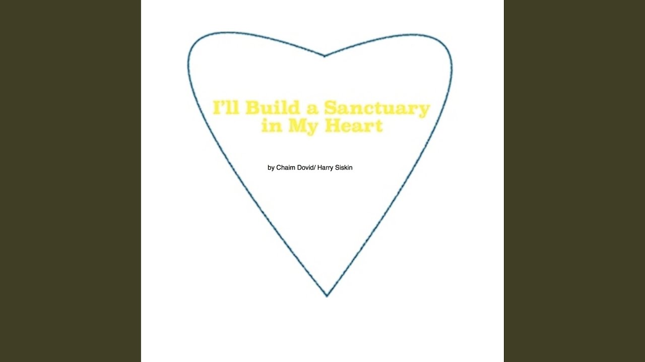 I'll Build a Sanctuary in My Heart - YouTube