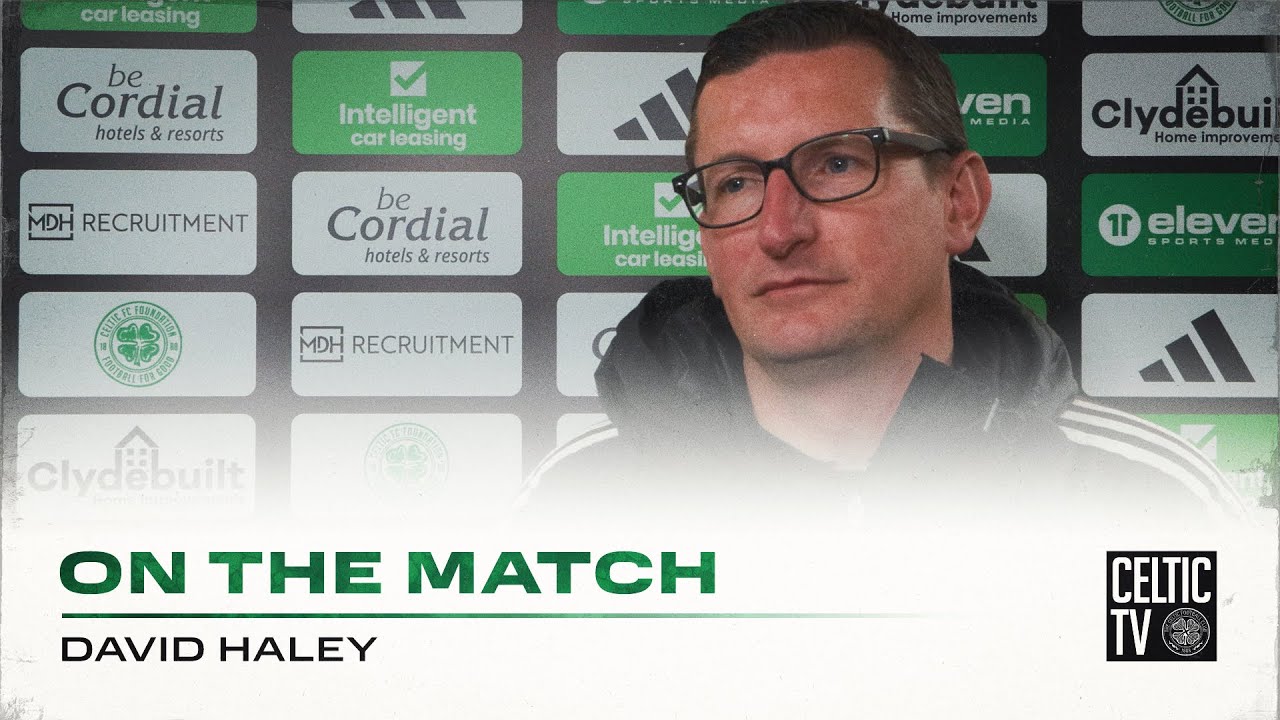 On the Match with David Haley | Celtic FC Women 6-0 Motherwell - YouTube