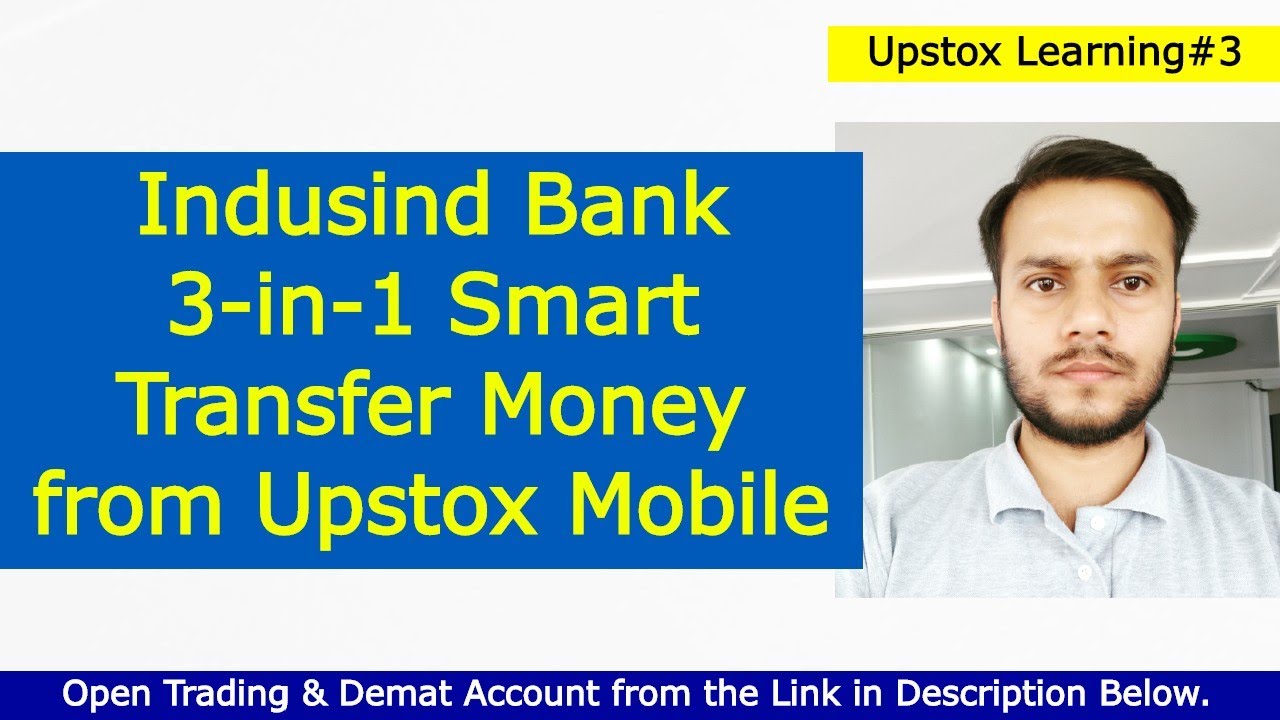 #Indusind #Bank 3-in-1 Smart #Transfer from #Upstox #Mobile app ...