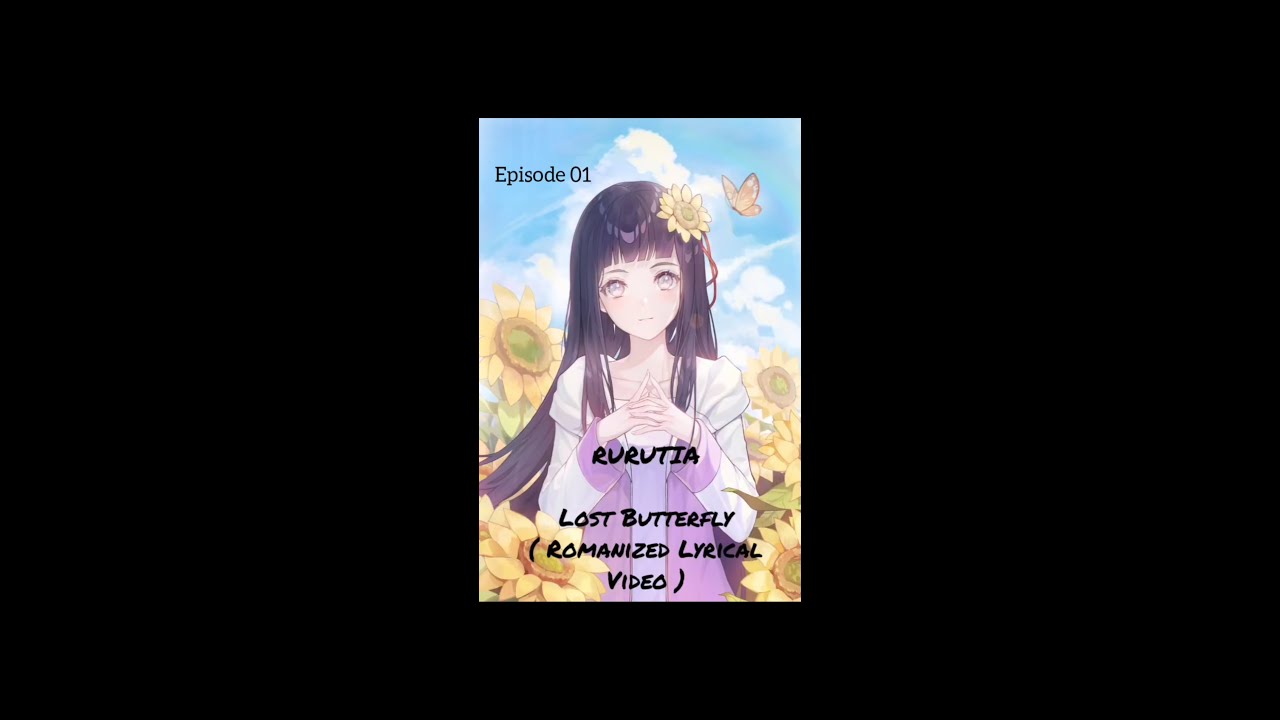 Rurutia- Lost Butterfly | Romanized Lyrical Music Video| Is this Hinata ...
