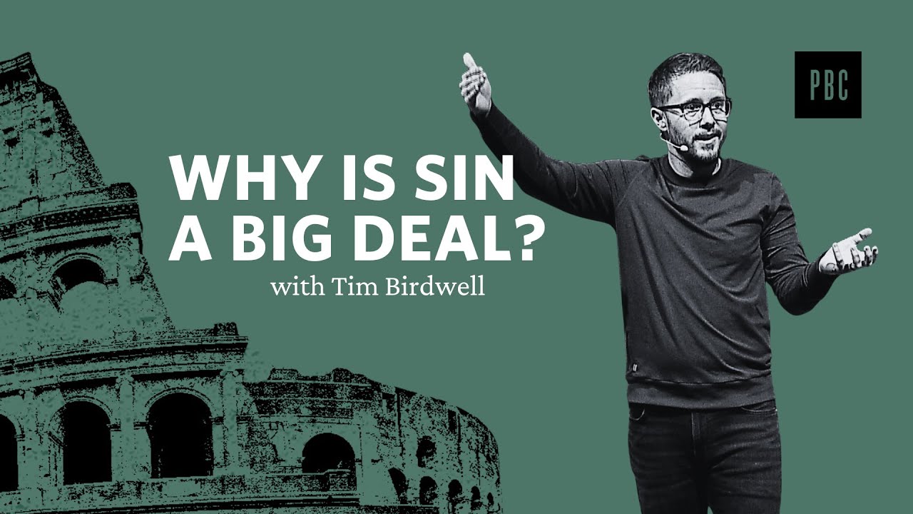 Why Is Sin A Big Deal? (Romans 3) | Tim Birdwell | Phoenix Bible Church ...