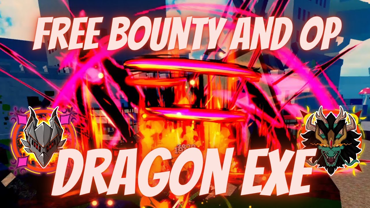 FREE Bounty and OP! Dragon EXE - YouTube