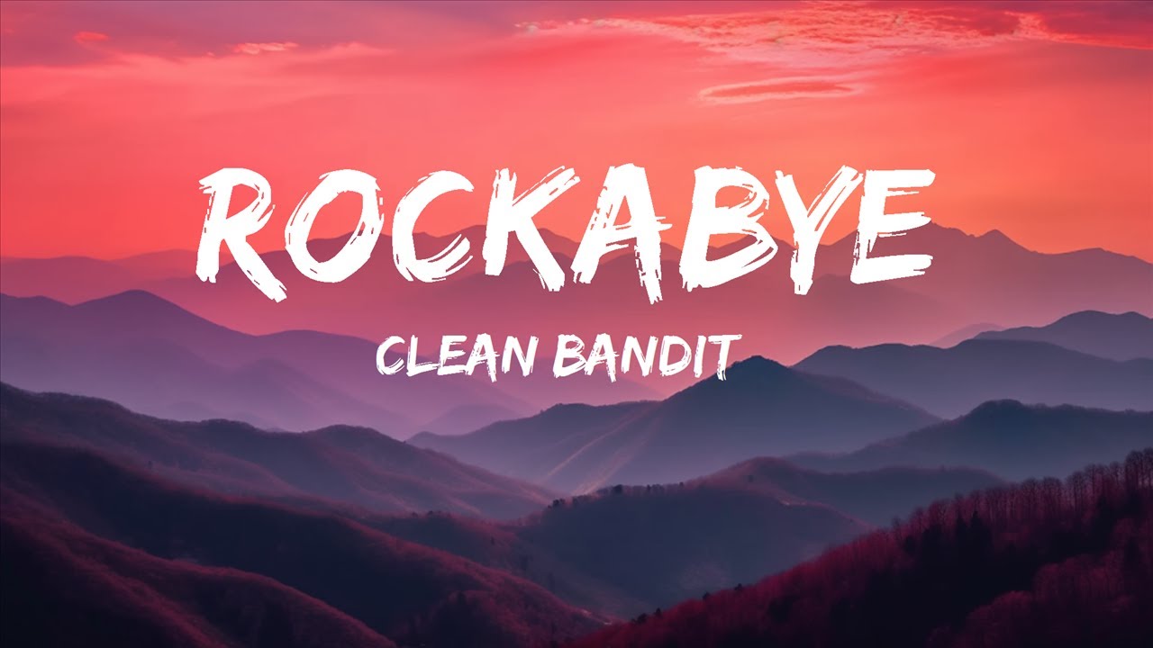 Clean Bandit - Rockabye (Lyrics) feat. Sean Paul & Anne-Marie | 25min ...