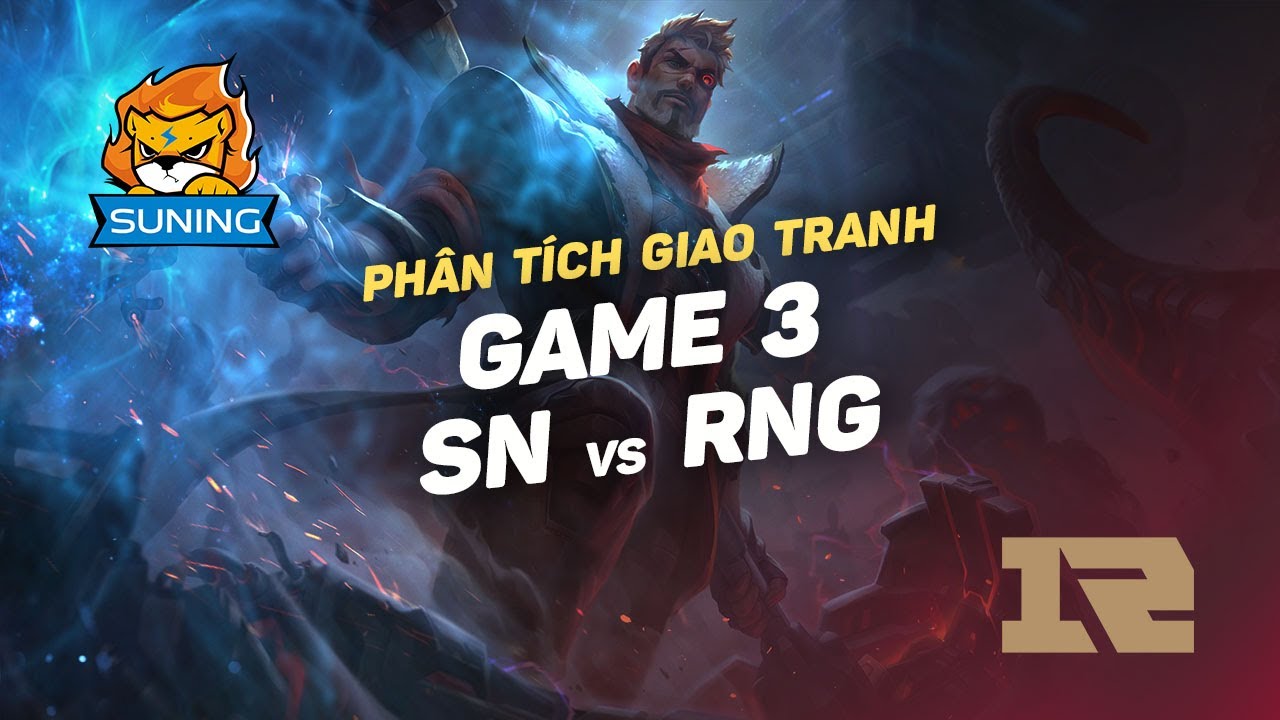 SN vs RNG - Game 3- PHÂN TÍCH GIAO TRANH | NGÀI REN - YouTube