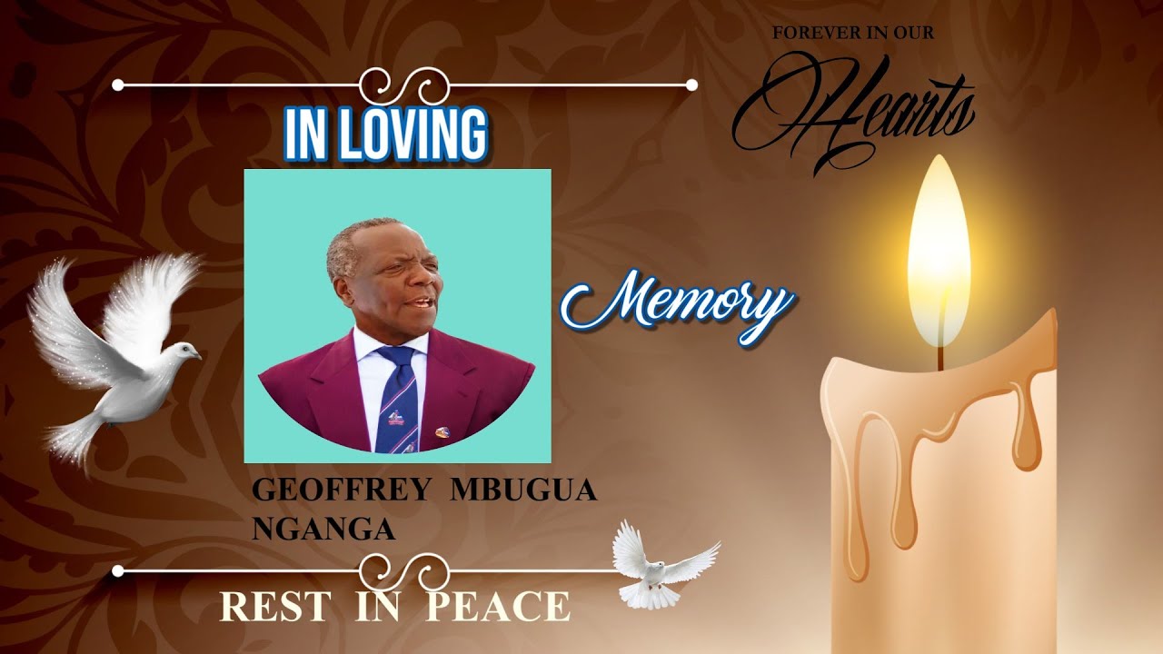 CELEBRATING THE LIFE OF GEOFFREY MBUGUA NGANGA - YouTube