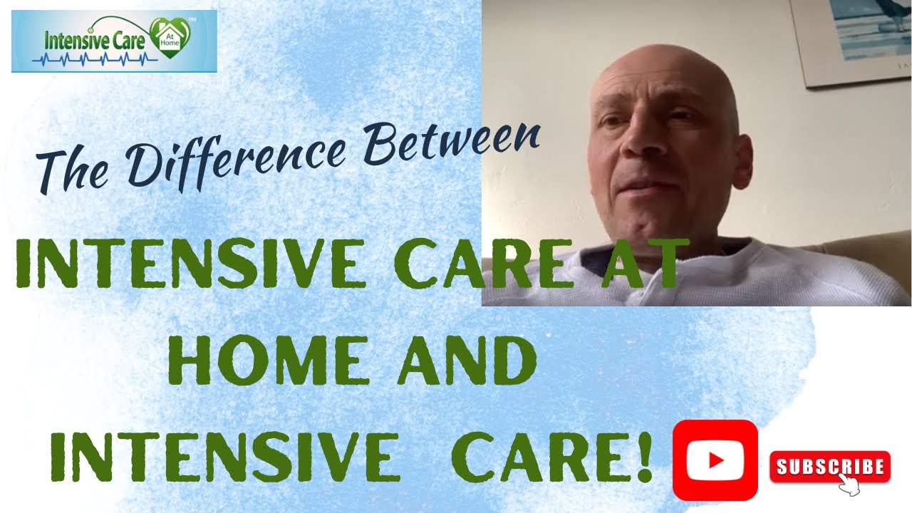 The difference between intensive care at home and intensive care! Live ...